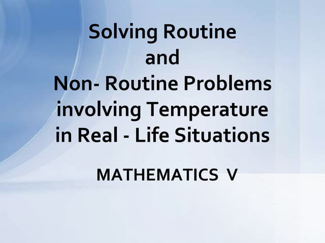 Math5solves Routine And Non Routine Problems Involving Temperaturepptx Weather Science