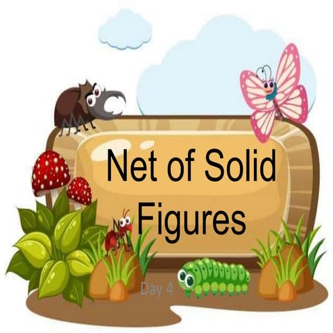 GRADE 6 NETS OF SOLID FIGURES, DEFINITION, AND REAL-LIFE EXAMPLES | PPTX