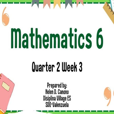 MATH 6 Q2 WEEK 3 - Shared to DTC by Ma'am Helen D. Canono.pptx | Education