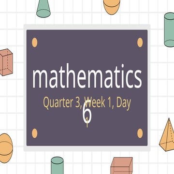 MATH 6 QUARTER 3 day 1 to 8 ,,,,,,,,,,,,,,,,,,, | PPT