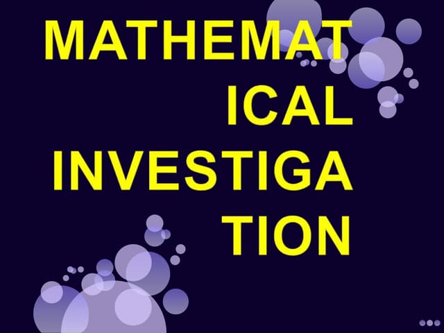 Mathematical Investigation and Modelling | PPTX