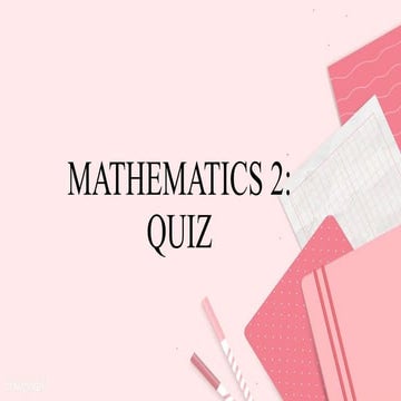 MATHEMATICS 2 QUIZ.pptx