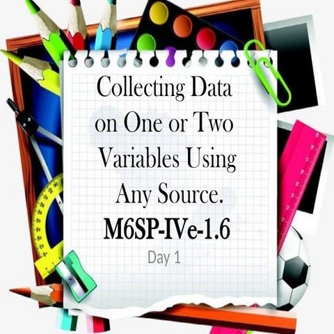 MATHEMATICS 6 PPT Q4 - Collecting Data on One or Two Variables Using ...