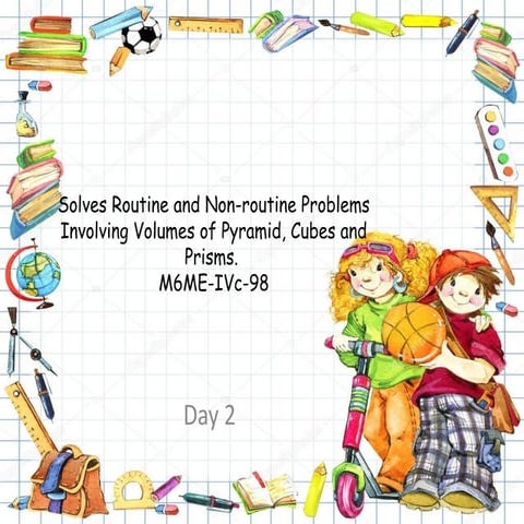 MATHEMATICS 6 PPT Q4 - Solves Routine And Non-Routine Problems ...