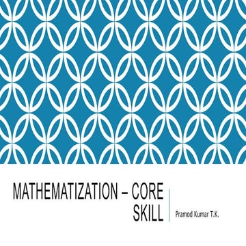 Mathematisation- A core skill | PPTX