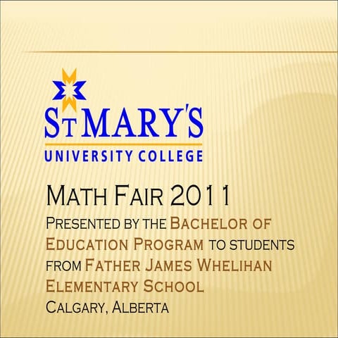 Bachelor of Education Program Math Fair 2011 | PPT