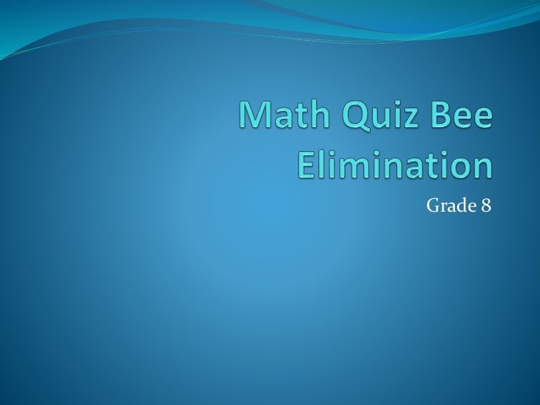 Math Quiz Bee elimination Math Quiz Bee elimination