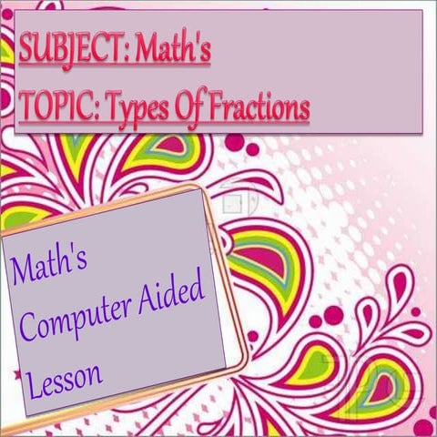 Maths TYPES OF FRACTION | PPTX
