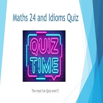 Maths 24 and Idioms Quiz.pptx