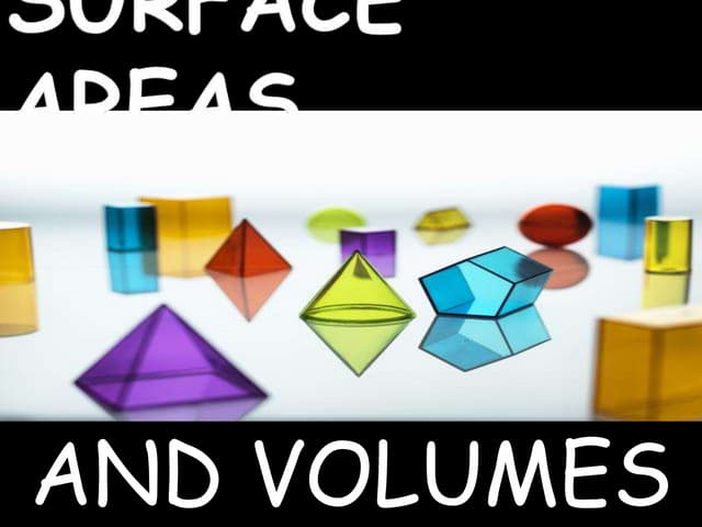 SURFACE AREA AND VOLUME | PPTX