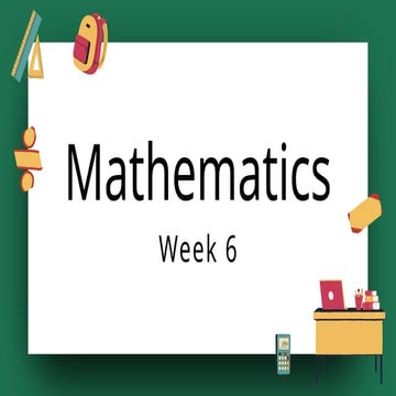 MATHEMATICS WEEK 6 DISCUSSION FOR GRADE ONE LEARNERS | PPTX