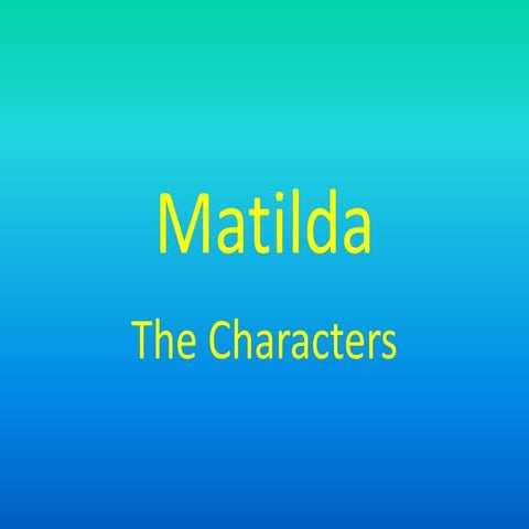 Matilda. the characters | PPTX