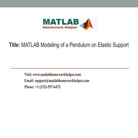 MATLAB Modeling of a Pendulum on Elastic Support.pptx