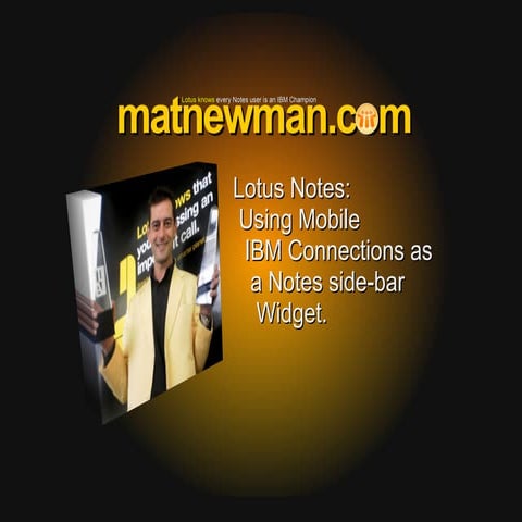 Mat Newman IBM Connections Widget | PPT
