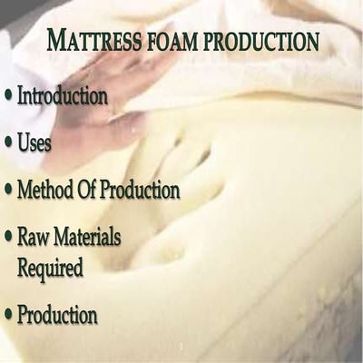Mattress Foam Production Presentation | PPTX