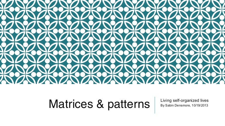 Matrices & patterns