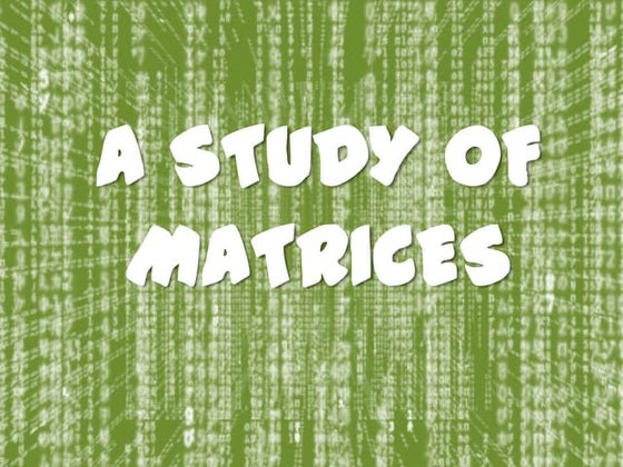 Introduction to Matrices | PPT