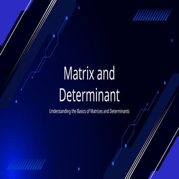 Comprehensive Guide to Matrices and Determinants in Linear Algebra | PPTX
