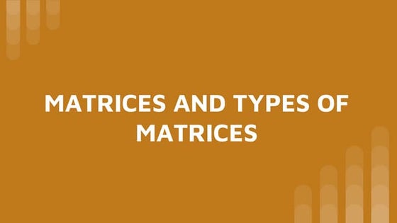 MATRICES AND ITS TYPE | PPT