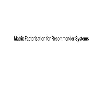 Matrix factorisation for recommender systems export | PDF