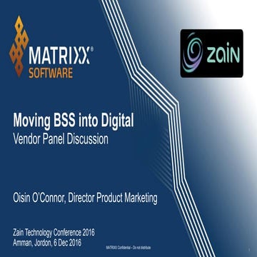 MATRIXX Software panel presentation at ztc moving bss into digital dec ...