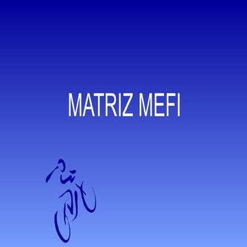 MATRIZ MEFI EXPLICA PASO A PASO COMO REALIZAR | PPTX