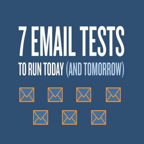 7 Email Marketing Tests to Run Today (And Tomorrow) | PPT