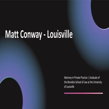 Matt Conway - A Truth-and-Tactics Advocate - Louisville, Kentucky.pdf