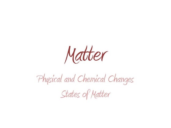 Changes of matter | PPT | Chemistry | Science