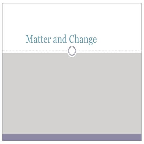 Matter and change_pp | PPTX | Chemistry | Science