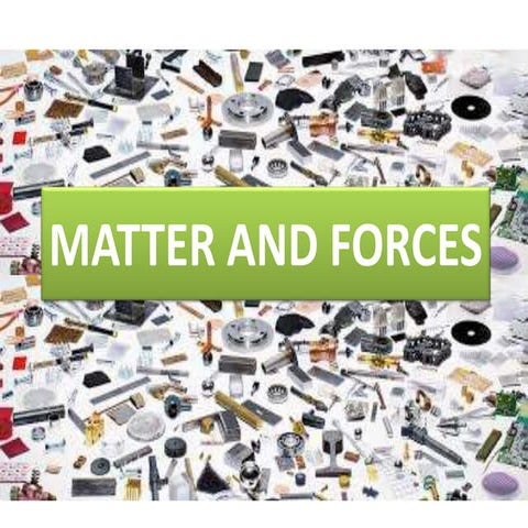 Matter and forces | PPTX