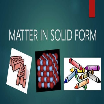 Matter in solid form | PPT