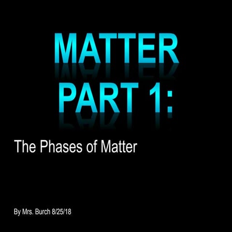 Matter part 1: Phases of Matter | PPT