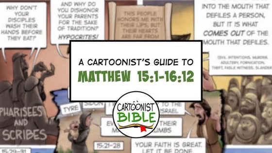 A Cartoonist's Guide to Matthew 15:1-16:12 | PPTX