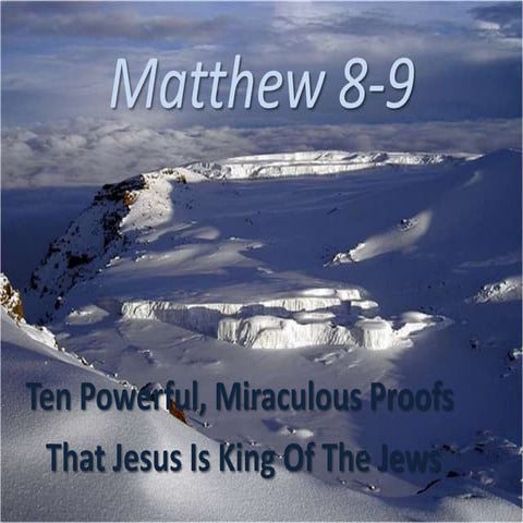Matthew 9, Ten Powerful, Miraculous Proofs That Jesus Is King Of The ...