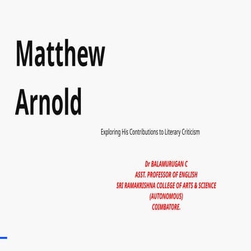 Matthew Arnold: Exploring His Contributions to Literary Criticism.pptx