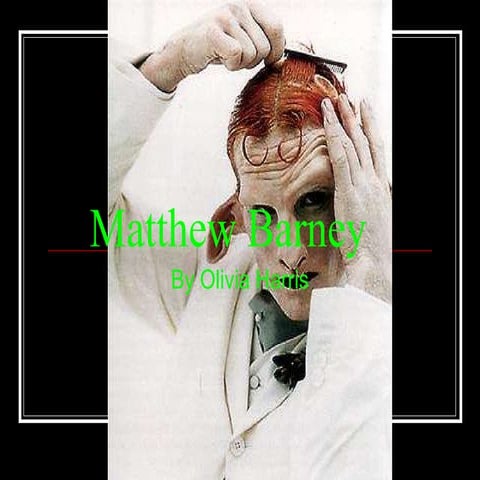 Matthew barney | PPT