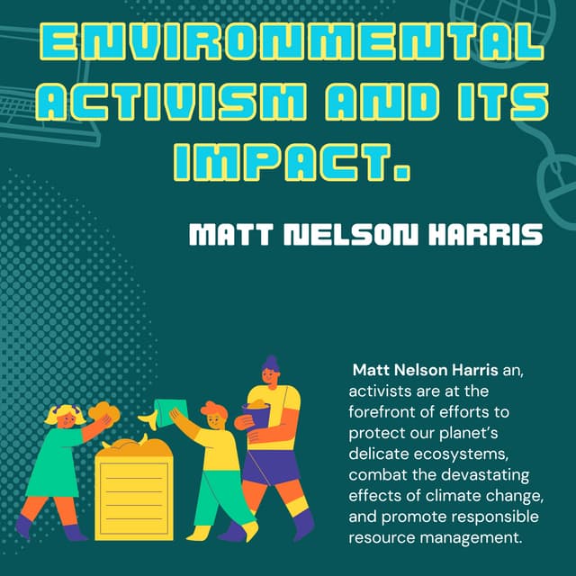 Matt Nelson Harris – Environmental Activism and Its Impact. | PDF