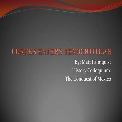 Hernando Cortes | PPTX