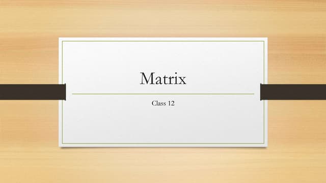 Matrix_Presentation.pptx for class 12 maths | PPTX