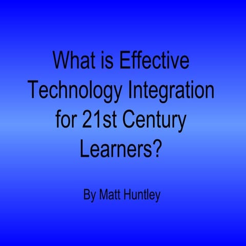 What is Effective Technology Integration for 21st Century Learners ...