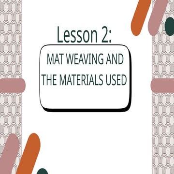 Mat Weaving and the Materials Used -Matx | PPTX