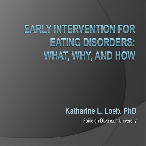 Early intervention for eating disorders: What, why, and how | PPT