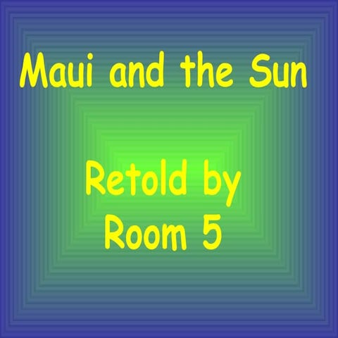 Maui And The Sun | PPT