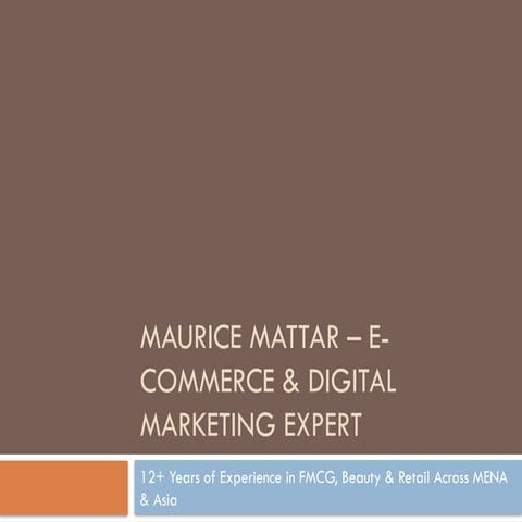 Maurice Mattar – E-Commerce & Digital Marketing Expert | PPTX