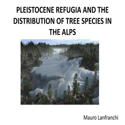 Pleistocene Refugia and Distribution of Tree Species in the Alps | PDF