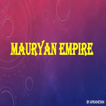 Mauryan Empire - how Mauryans made an impact on our modern society.pptx