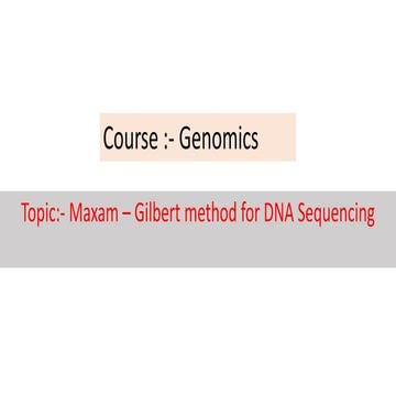 Maxam gilbert method for DNA Sequencing | PPTX
