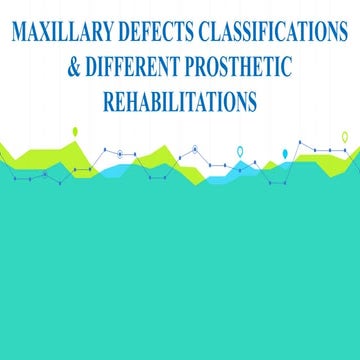 MAXILLARY DEFECTS CLASSIFICATIONS & DIFFERENT PROSTHETIC ...