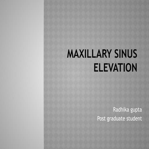 MAXILLARY SINUS ELEVATION floor for implant | PPTX